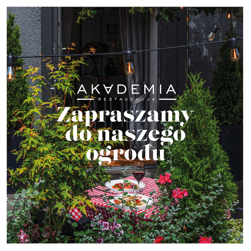 RESTAURACJA Z OGRÓDKIEM - ZAPRASZAMY DO AKADEMII - Restauracja Akademia